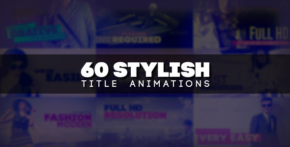 60 Stylish Title Animations by AlmazAidarbekov | VideoHive