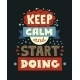 Keep Calm and Start Doing Quote Lettering, Vectors | GraphicRiver