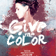 Give Me Color Flyer by creatwitter | GraphicRiver