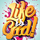 Life Is Good 3D Typography Flyer, Print Templates | GraphicRiver