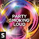 Party Smoking Loud Flyer, Print Templates | GraphicRiver