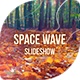 Space Wave Slideshow, After Effects Project Files | VideoHive