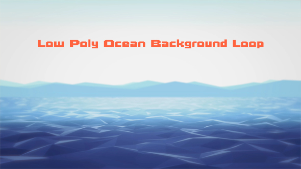 Low Poly Ocean Background Loop, Motion Graphics | VideoHive