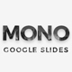 Mono Google Slides by Azad_Sultanov | GraphicRiver