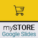 myStore - Google Slides Presentation, Presentation Templates | GraphicRiver