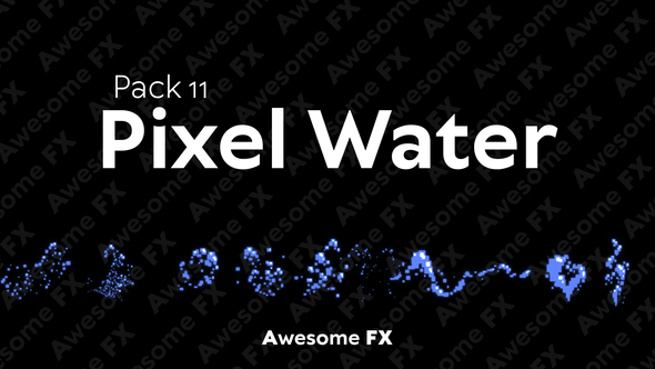 Awesome FX Pack 11: Pixel Water, Motion Graphics | VideoHive