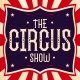The Circus Show - Display Typeface, Fonts | GraphicRiver