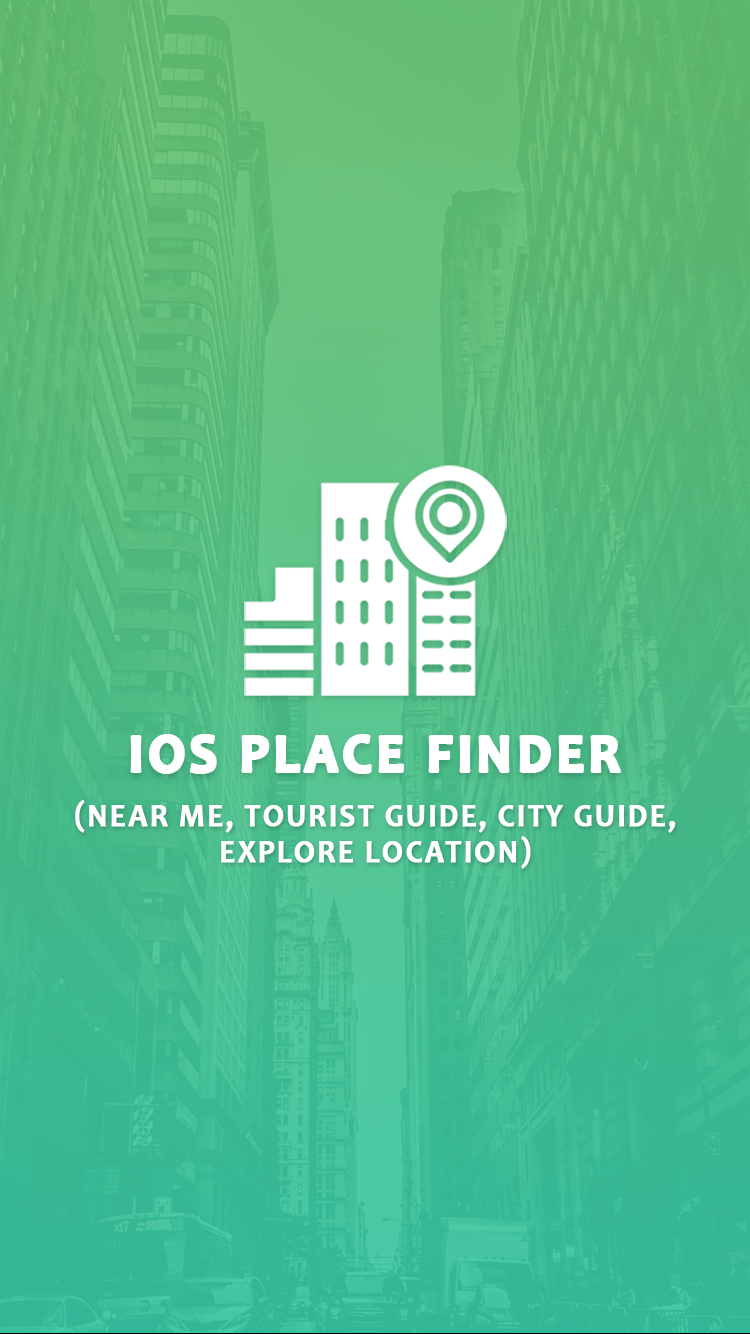 iOS Place Finder (Near Me,Tourist Guide,City Guide,Explore Location ...