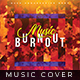 Music Burnout - Music Album Cover Artwork, Web Elements | GraphicRiver