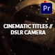 Cinematic Titles // DSLR Camera, Premiere Pro Templates | VideoHive