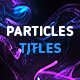 Particles Titles 4K, After Effects Project Files | VideoHive