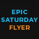Epic Saturday Flyer, Print Templates | GraphicRiver