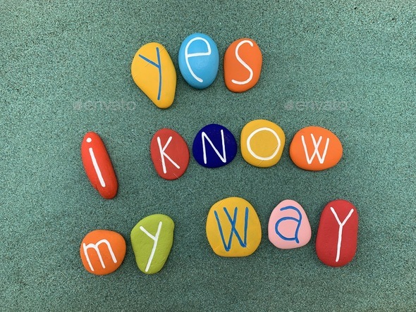Yes I know my way, motivational phrase composed with multi colored ...