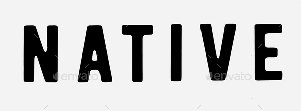 Sign with word “NATIVE” in bold black letters with bright white ...
