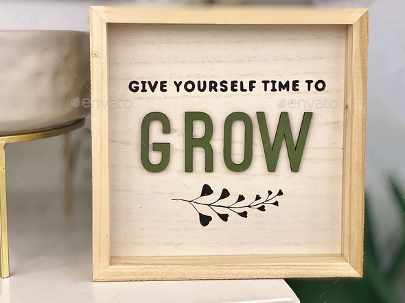 Give yourself time to grow words of encouragement framed for reminder ...