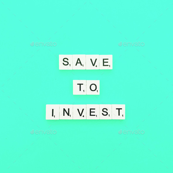 Save to invest. Stock Photo by wanaktek | PhotoDune