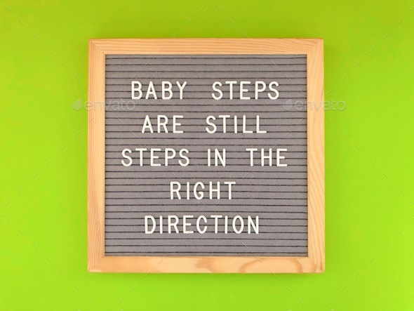 Baby steps are still steps in the right direction. Stock Photo by wanaktek