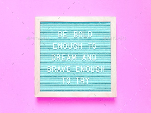 Be bold enough to dream and brave enough to try Stock Photo by wanaktek