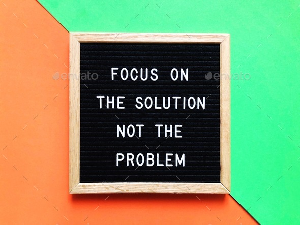 Focus on the solution not the problem. Quote. Quotes. Stock Photo by ...