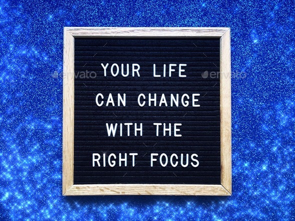 Your life can change with the right focus. Quote. Quotes. Motivation ...