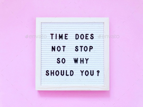 Time does not stop so why should you? Quote. Quotes. Stock Photo by ...