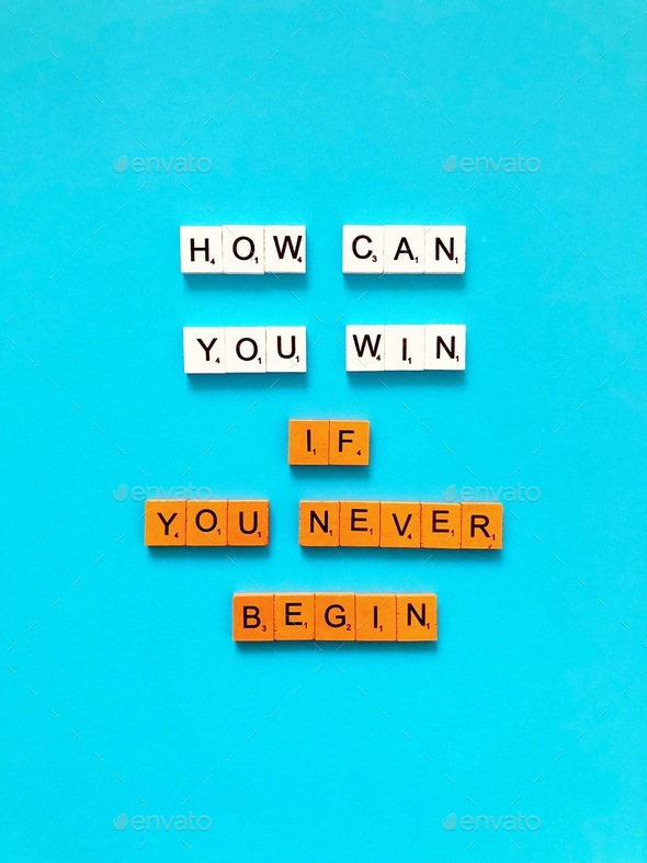 How can you win if you never begin Stock Photo by wanaktek | PhotoDune