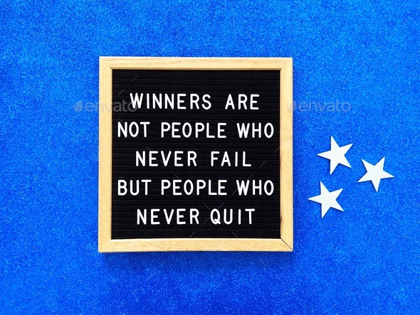 Winners are not people who never fail, but people who never quit Stock ...