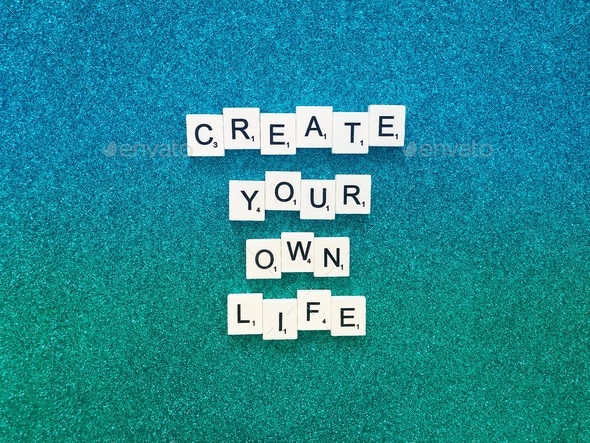 Create your own life Stock Photo by wanaktek | PhotoDune