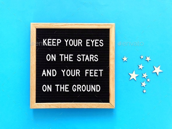 Keep your eyes on the stars and your feet on the ground Stock Photo by ...