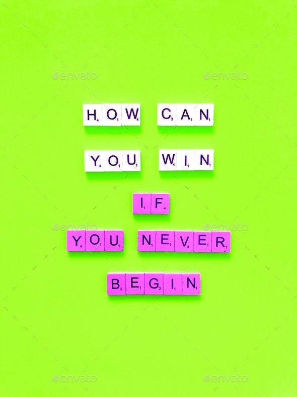 How can you win if you never begin Stock Photo by wanaktek | PhotoDune