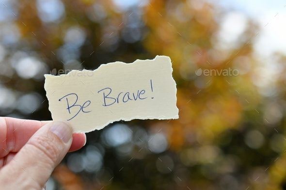 Be Brave! Handwritten message note, quote, words of encouragement Stock ...