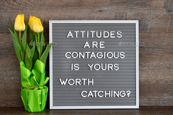Attitudes are Contagious. Is yours worth catching? sign message board ...