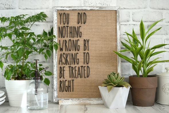 You Did Nothing Wrong by Asking to be Treated Right - sign on message ...