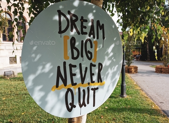 Words in the wild. Sign, text, inspirational, motivational. Dream big ... Words in the wild. Sign, text, inspirational, motivational. Dream big ...