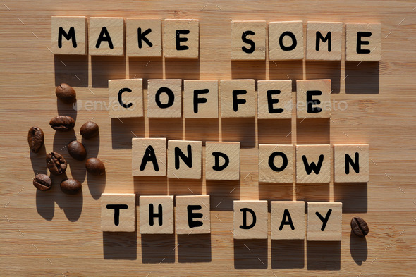 Make some coffee and own the day Stock Photo by JosieElias | PhotoDune
