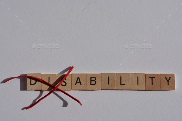 The word Disability with Dis crossed out, leaving Ability on a white ...
