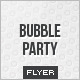 Bubble Party Flyer Templates, Print Templates | GraphicRiver
