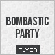 Bombastic Party Flyer, Print Templates | GraphicRiver