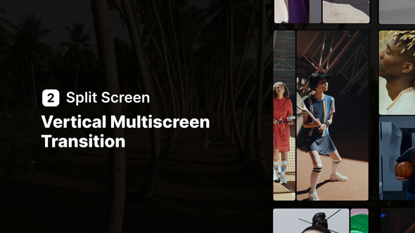 Vertical Multiscreen Transition - 2 Split Screen, After Effects Project ...