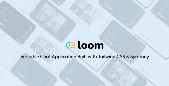 Loom Symfony - The Ultimate Chat UI Kit Template by pixeluniverce ...