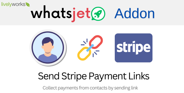 WhatsJet Addon - Plugin - Send Stripe Payment Links to Contacts by livelyworks