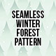 Seamless Winter Forest Background Pattern, Vectors | GraphicRiver