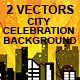 Two Vector City Celebration Backgrounds by scorpionVFX | GraphicRiver