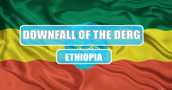 The downfall of the Derg is a public holiday in Ethiopia on May 28th ...