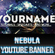 Nebula - YouTube One Channel Design Banner, Web Elements | GraphicRiver